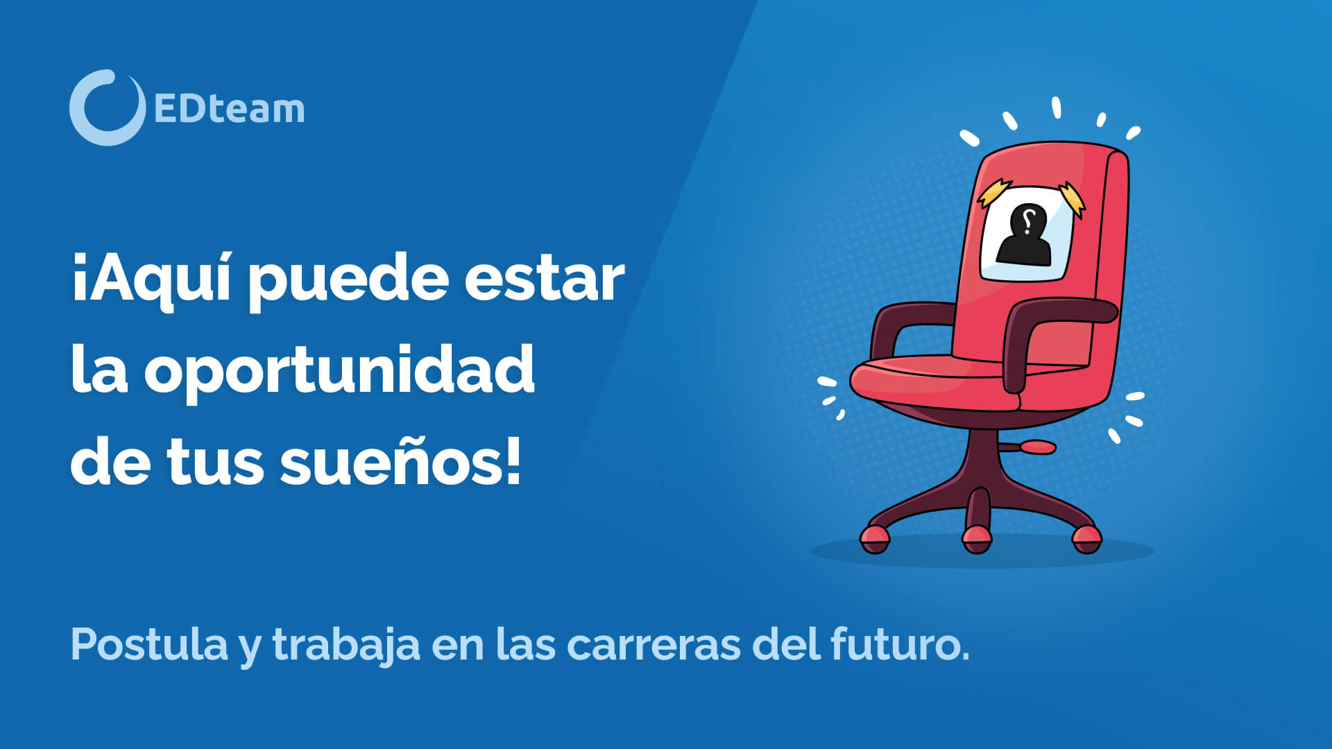 ¡Aquí puede estar la oportunidad de tus sueños! | EDteam